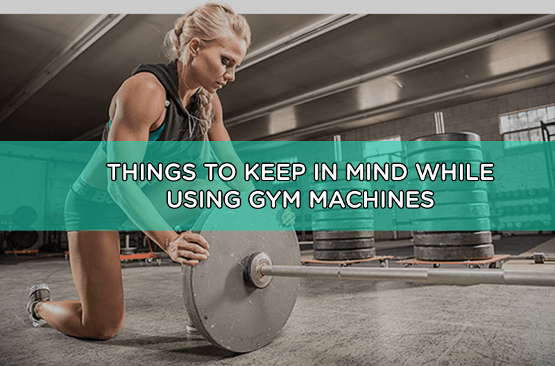 Things To Keep In Mind While Using Gym Machines | FITPASS