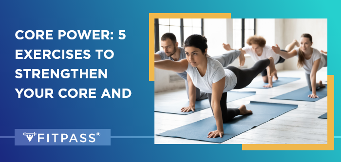 Core Power: 5 Exercises to Strengthen Your Core and Improve Posture ...