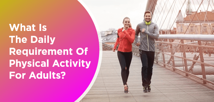 What Is The Daily Requirement Of Physical Activity For Adults? | FITPASS