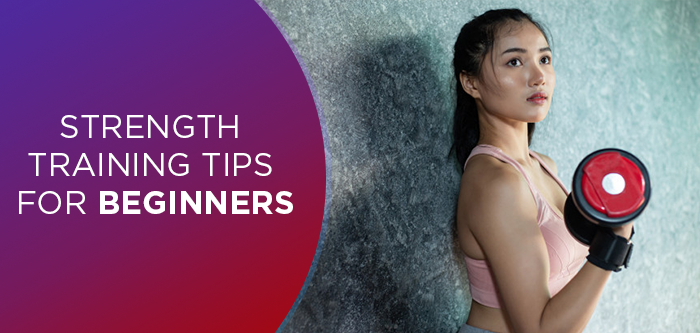 10 Essential Strength Training Tips for Beginners | FITPASS