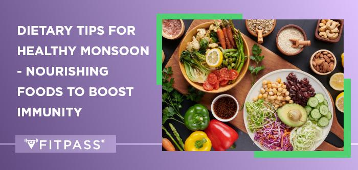 Dietary Tips for Healthy Monsoon - Nourishing Foods to Boost Immunity ...
